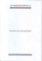 Het Andre Behr Pamflet 28 Sharon Helgason Gallagher What Shall We Want ...